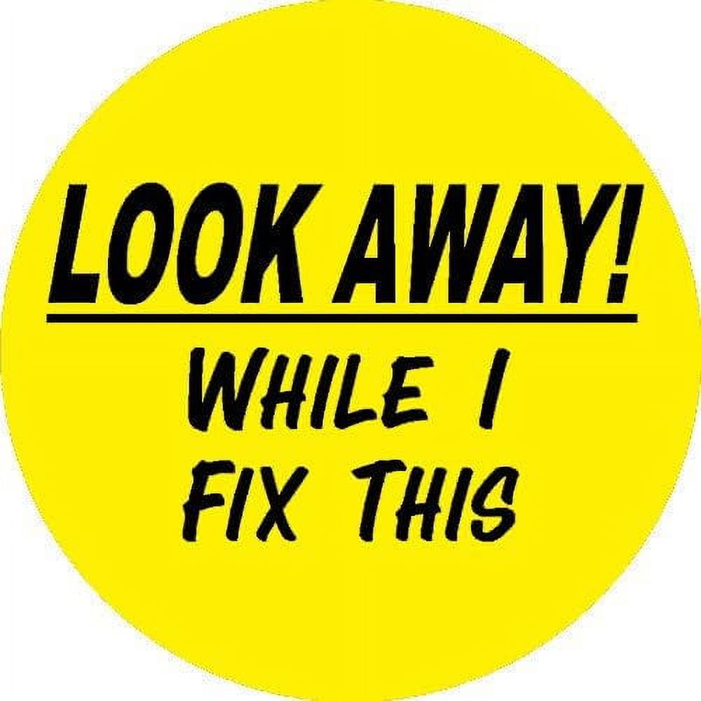 12 Pack - StickerDad® Look Away While I Fix This by StickerDad® Funny ...
