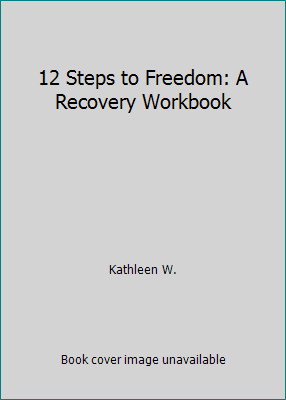 Pre-Owned 12 Steps to Freedom: A Recovery Workbook (Paperback ...