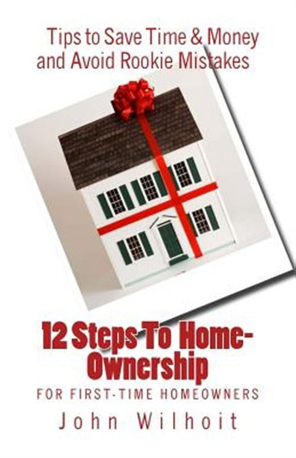 12 Steps to Homeownership: A Guide for First Time Homeowners - Walmart.com