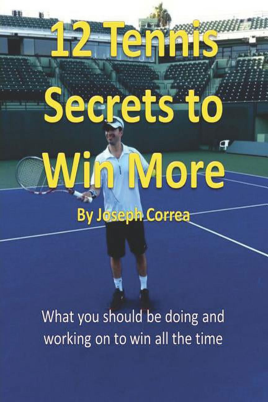 12 Tennis Secrets to Win More: What You Should Be Doing and Working on ...
