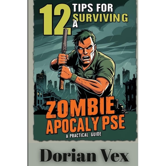 12 Tips for Surviving a Zombie Apocalypse, (Paperback) - Walmart.com