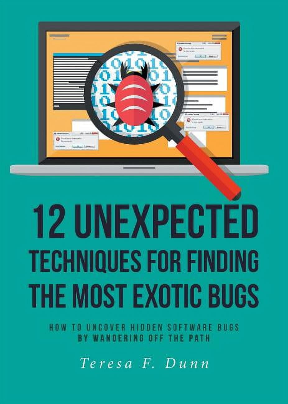 12 Unexpected Techniques for Finding The Most Exotic Bugs: How to ...