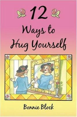 Pre-Owned 12 Ways to Hug Yourself (Paperback) 1413774199 9781413774191 ...