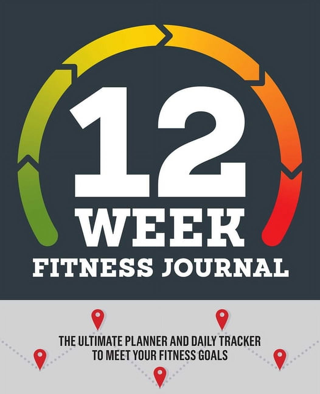 12-Week Fitness Journal: The Ultimate Planner and Daily Tracker to Meet ...