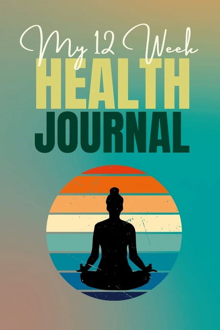 My 12 Week Health Journal: This mindfulness-themed health journal is ...