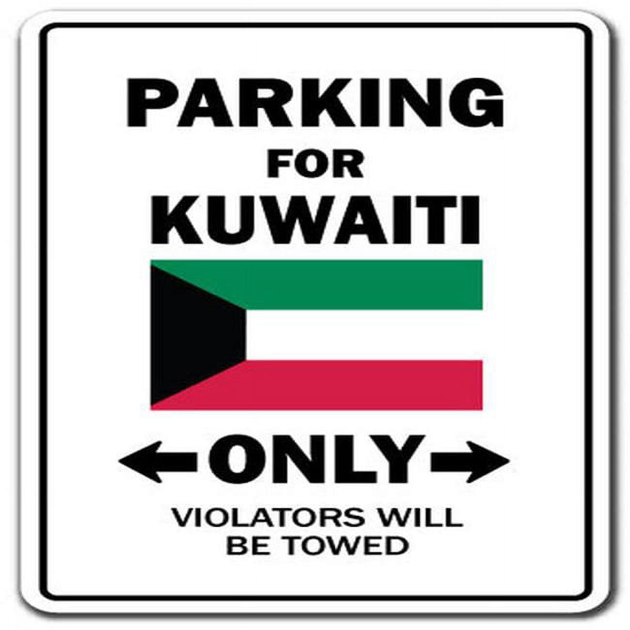 12 in. Parking for Kuwaiti Only Sign - Kuwait Flag National Pride Love ...