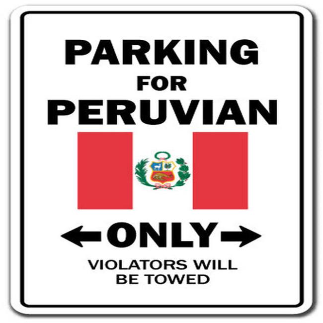 12 in. Parking for Peruvian Only Sign - Peru Flag National Pride Love ...