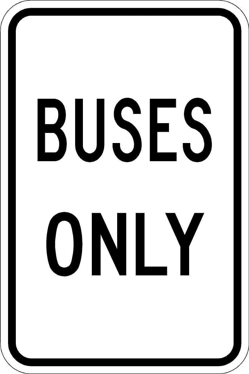 12 x 18 Buses Only Sign - Highly Visible 3M High-Intensity Prismatic ...