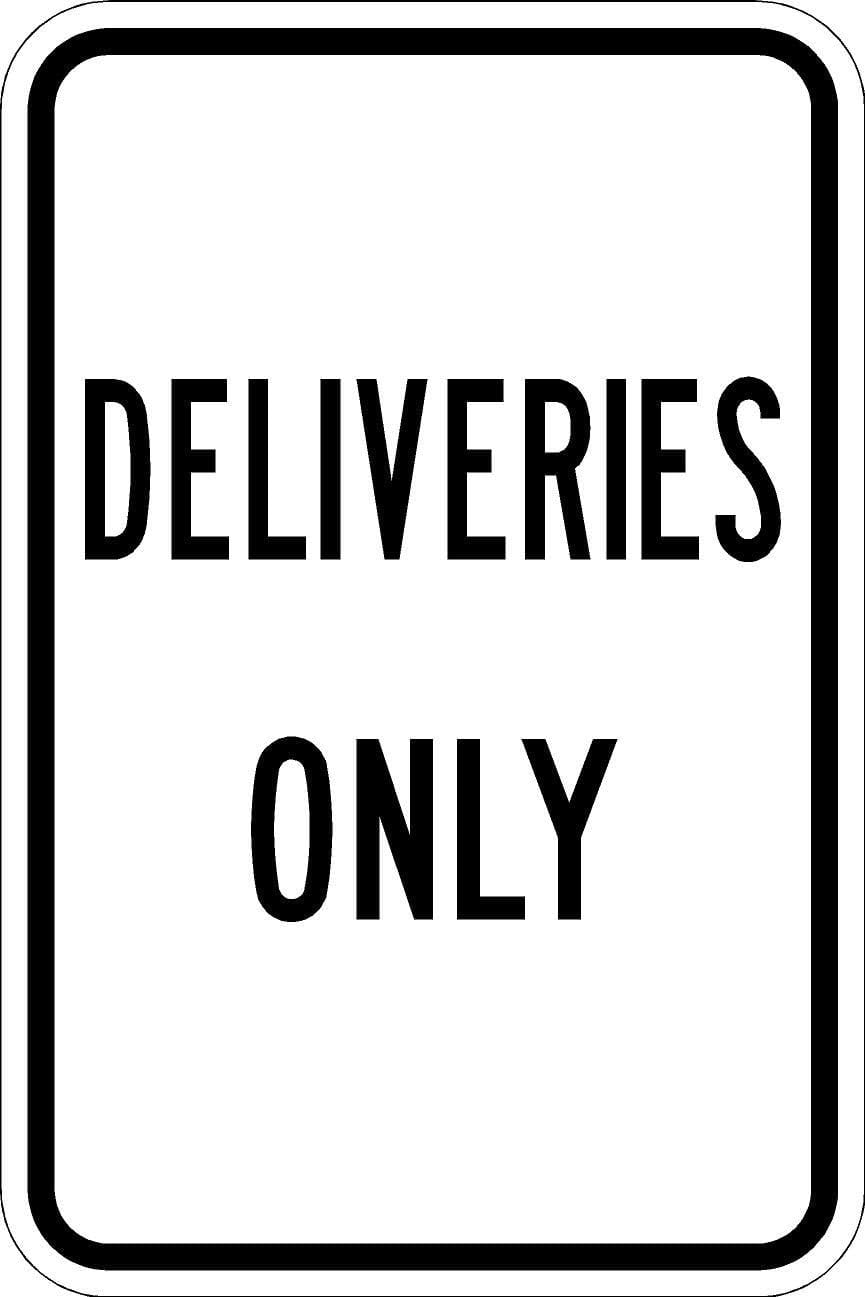 12 x 18 Deliveries Only Sign - Highly Visible 3M High-Intensity ...