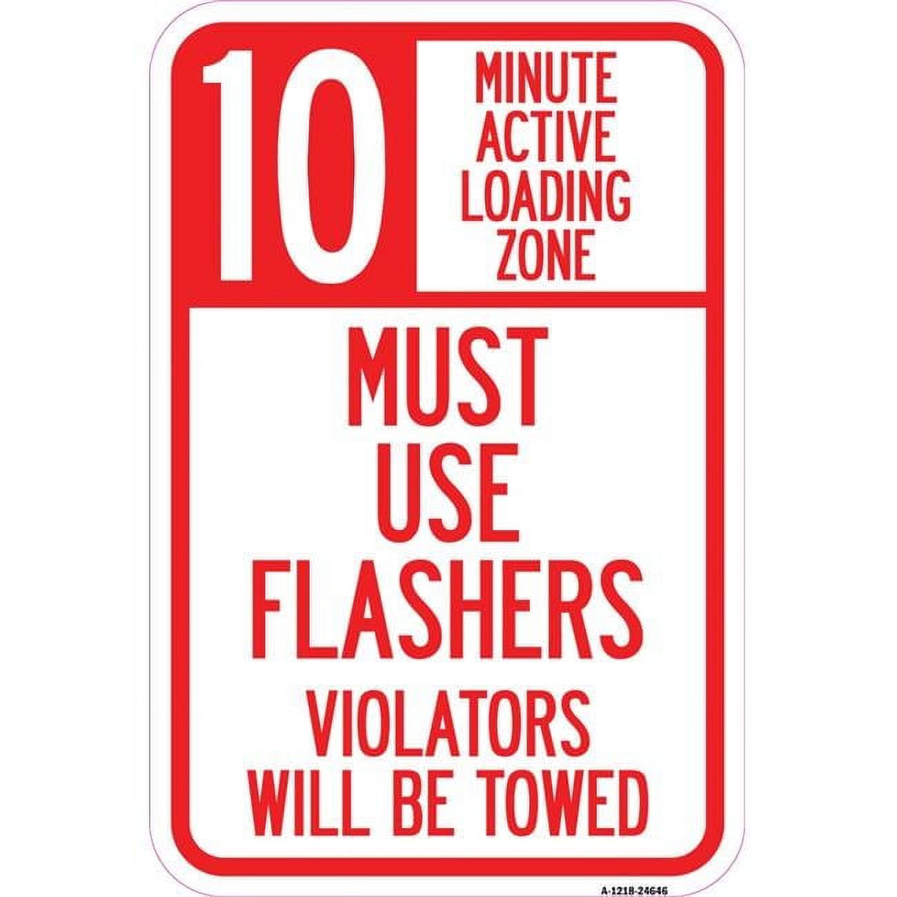 12 x 18 in. Aluminum Sign - 10 Minute Active Loading Zone Must Use ...
