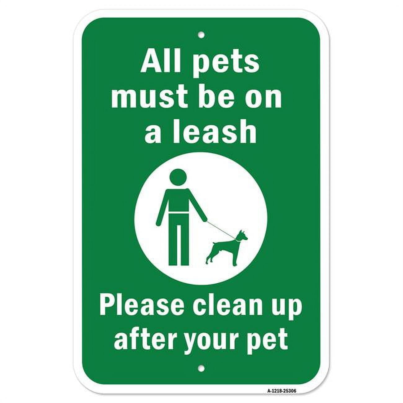 12 x 18 in. Aluminum Sign - All Pets Must Be on A Leash Please Clean Up ...