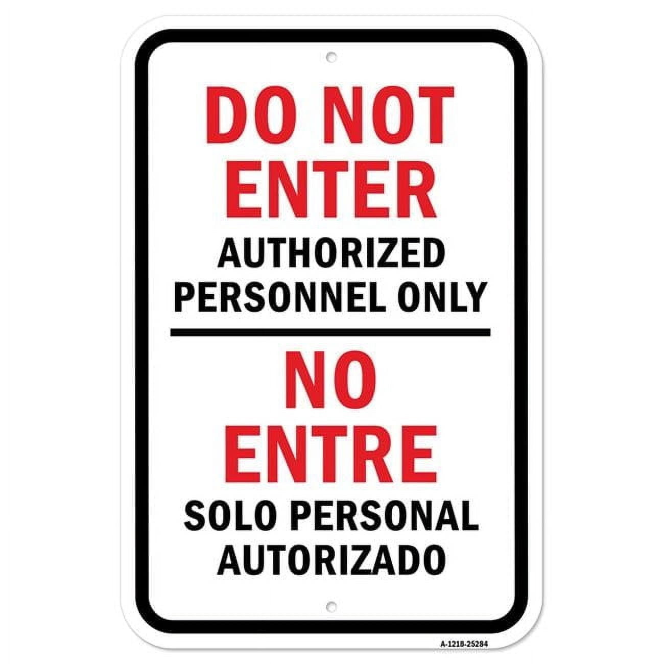 12 x 18 in. Aluminum Sign - Bilingual Do Not Enter Authorized Personnel ...