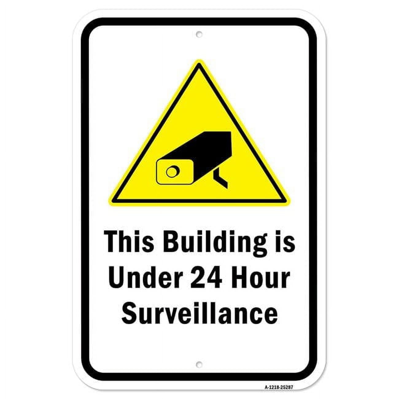 12 x 18 in. Aluminum Sign - Building is Under 24 Hour Surveillance ...