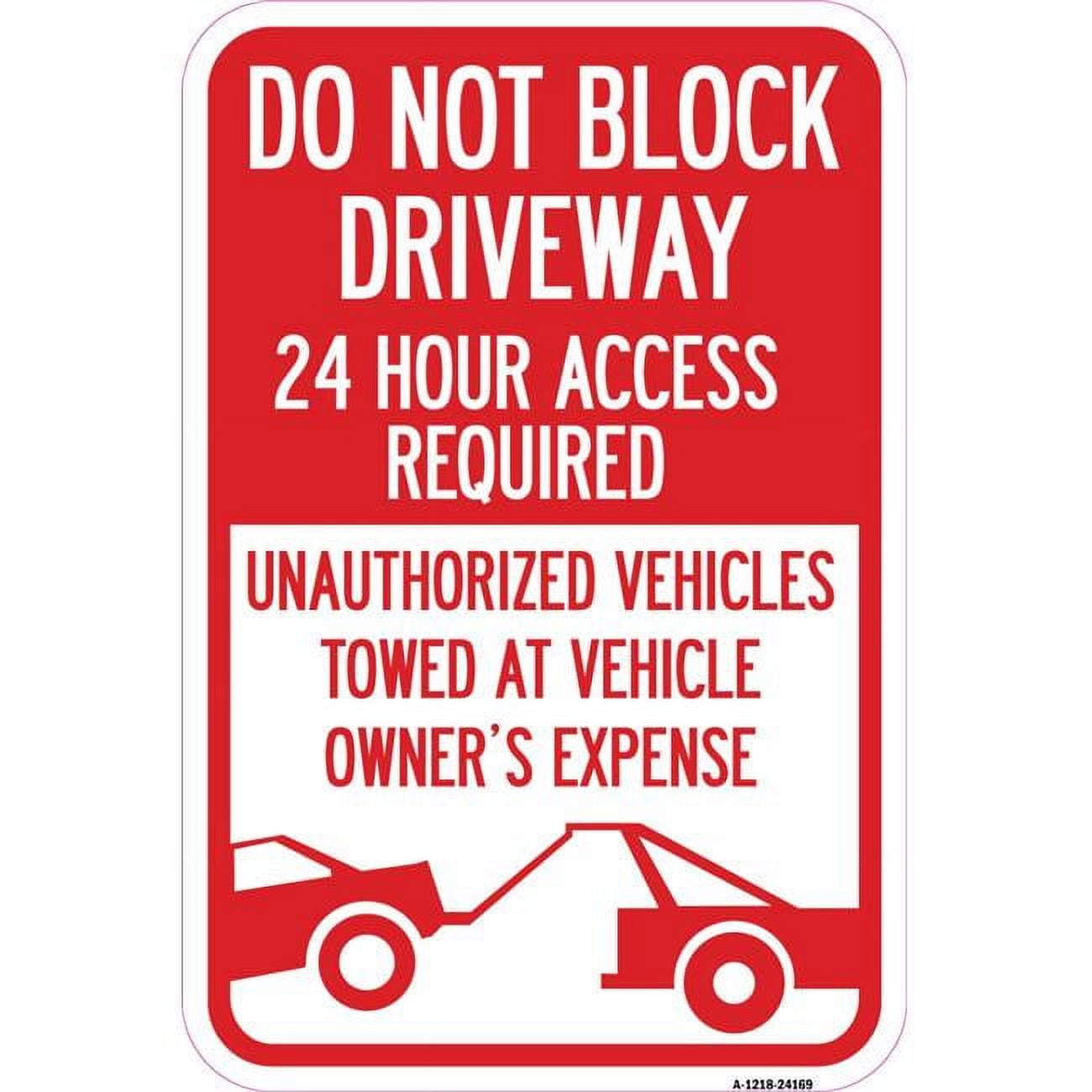 12 x 18 in. Aluminum Sign - Do Not Block Driveway 24 Hour Access ...