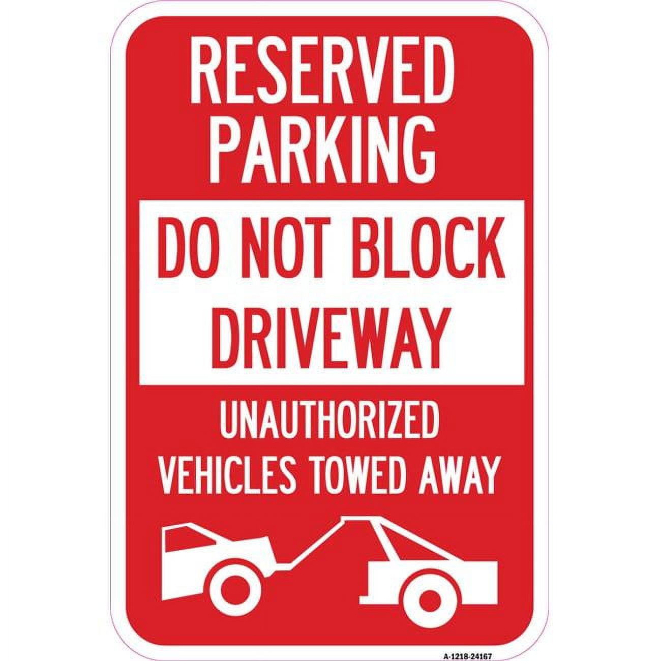 12 x 18 in. Aluminum Sign - Do Not Block Driveway Unauthorized Vehicles ...