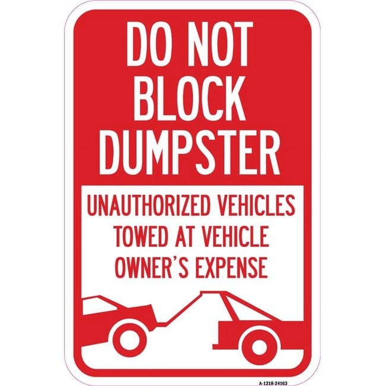 12 x 18 in. Aluminum Sign - Do Not Block Dumpster Unauthorized Vehicles ...