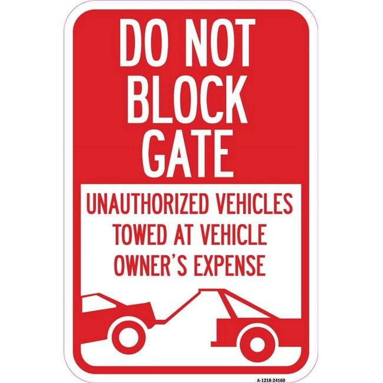 12 x 18 in. Aluminum Sign - Do Not Block Gate Unauthorized Vehicles ...