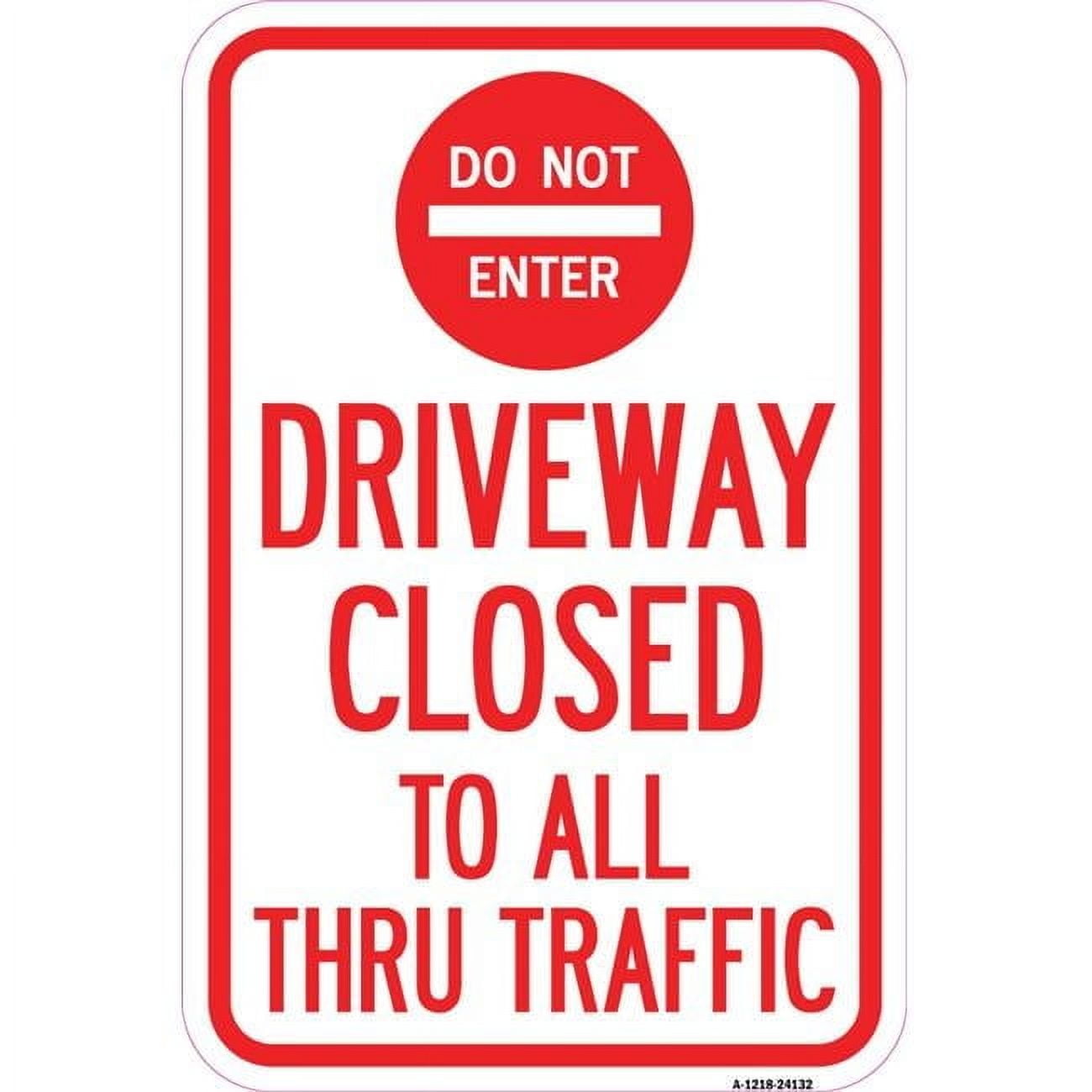 12 x 18 in. Aluminum Sign - Driveway Closed to All Thru Traffic with Do ...