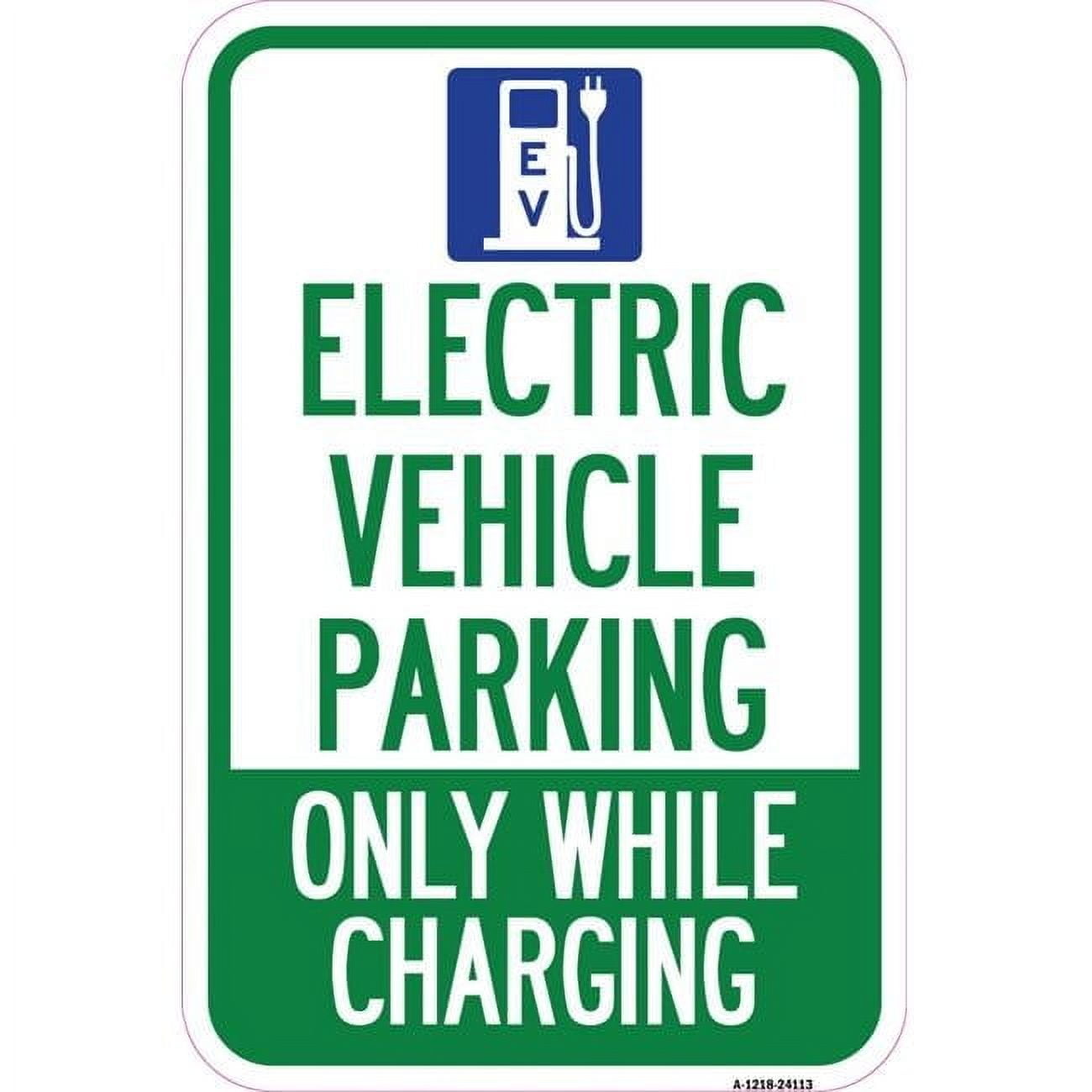 12 x 18 in. Aluminum Sign - Electric Vehicle Parking Only While ...