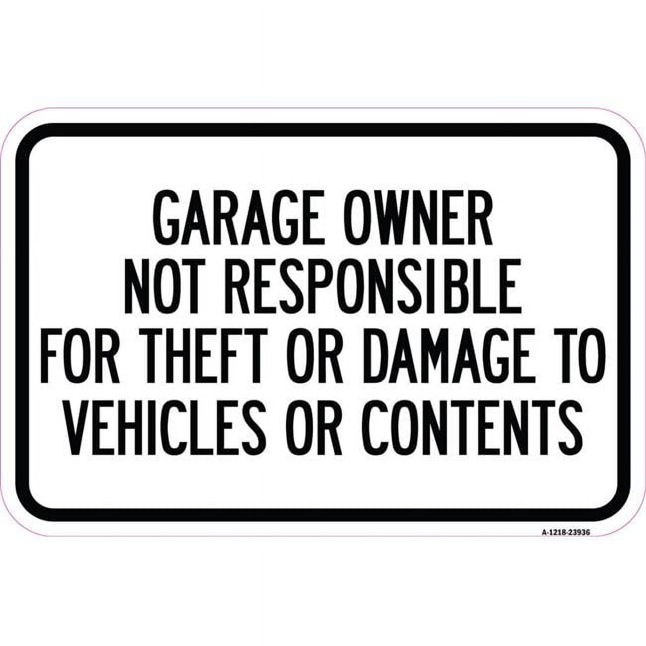 12 x 18 in. Aluminum Sign - Garage Owner Not Responsible for Theft or ... 12 x 18 in. Aluminum Sign - Garage Owner Not Responsible for Theft or ...