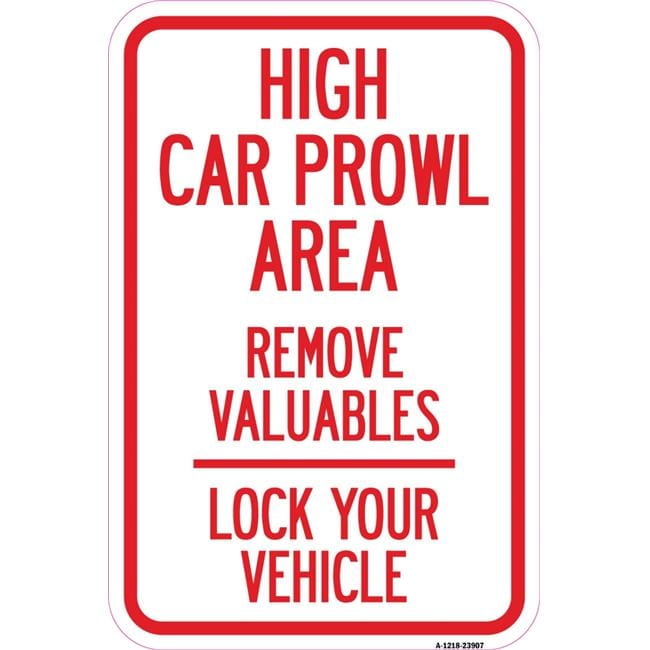 12 x 18 in. Aluminum Sign - High Car Prowl Area Remove Valuables Lock ...