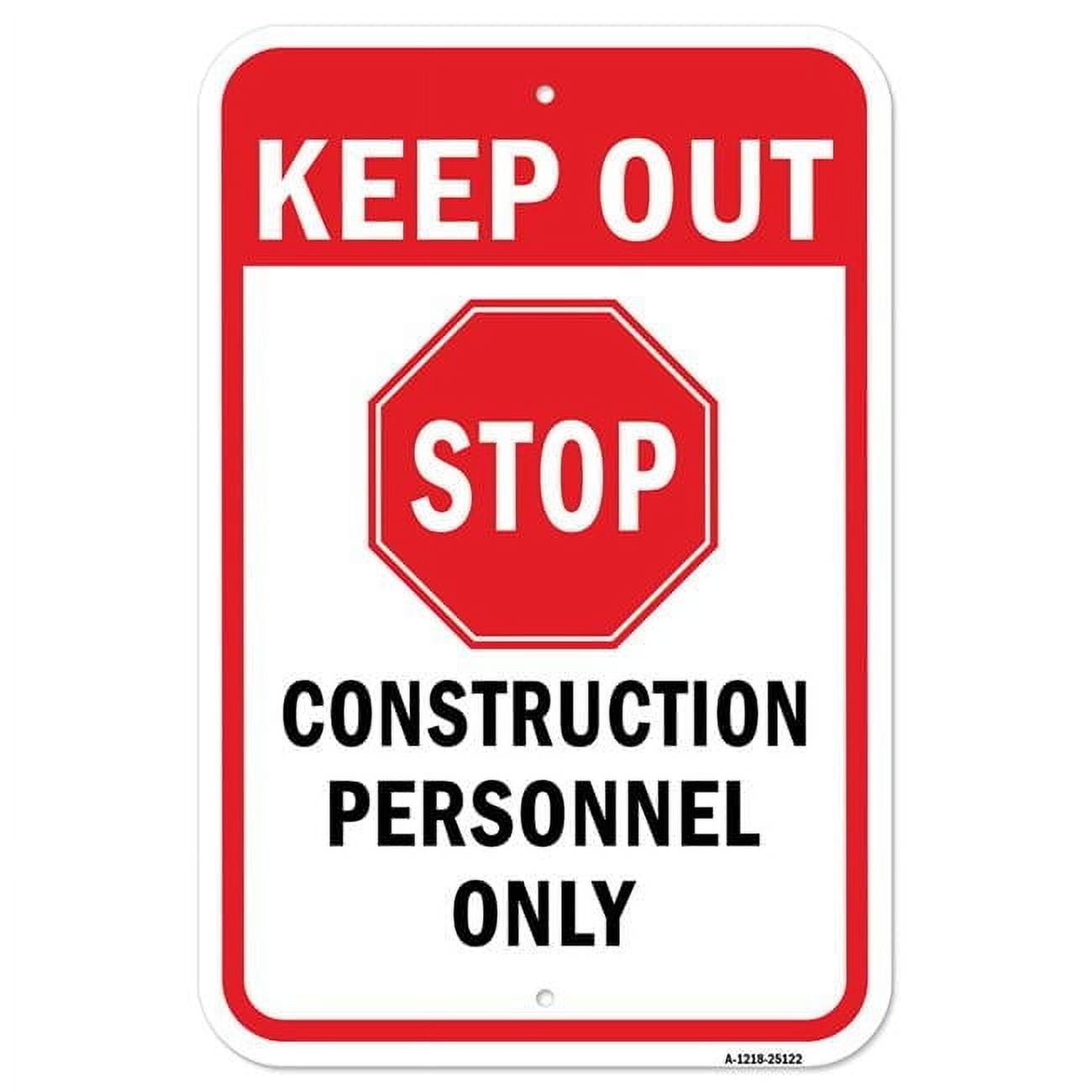 12 x 18 in. Aluminum Sign - Keep Out Stop Construction Personnel Only ...