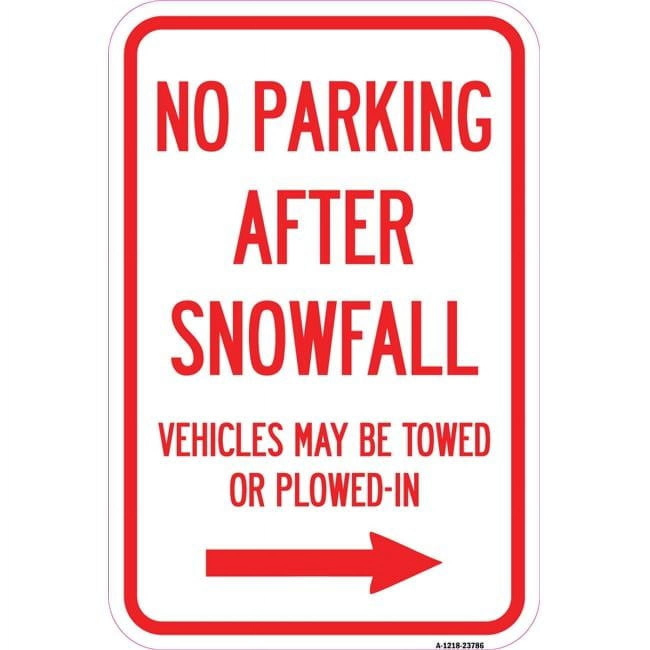 12 x 18 in. Aluminum Sign - No Parking After Snowfall Vehicles May Be ...