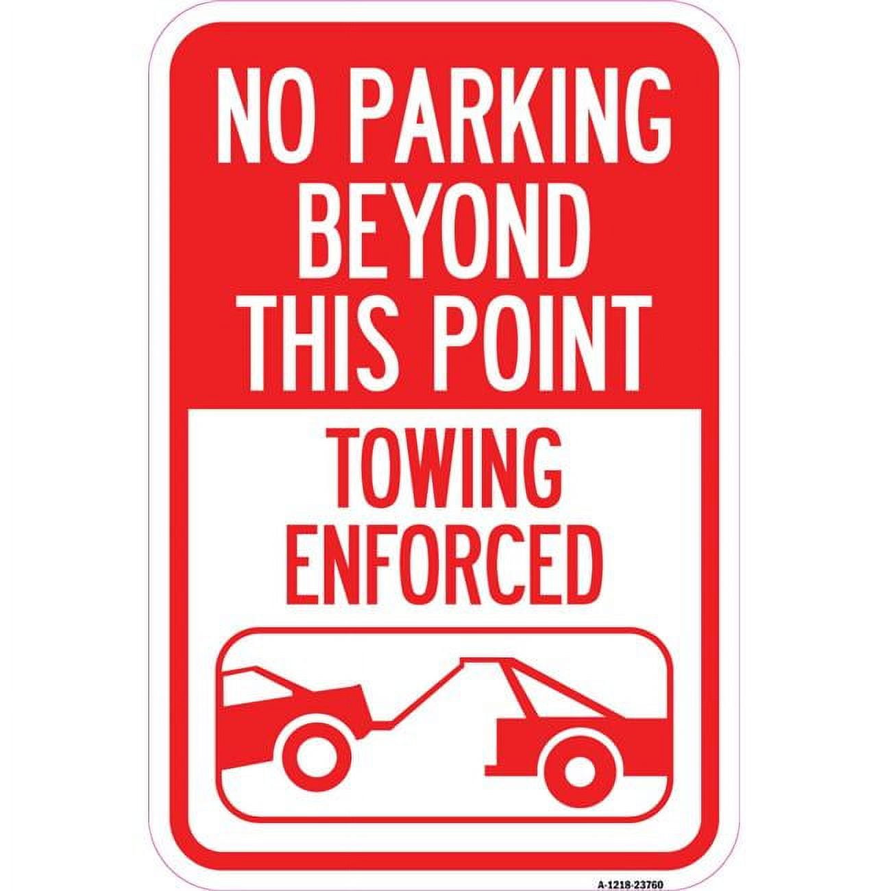 12 x 18 in. Aluminum Sign - No Parking Beyond This Point Towing ...