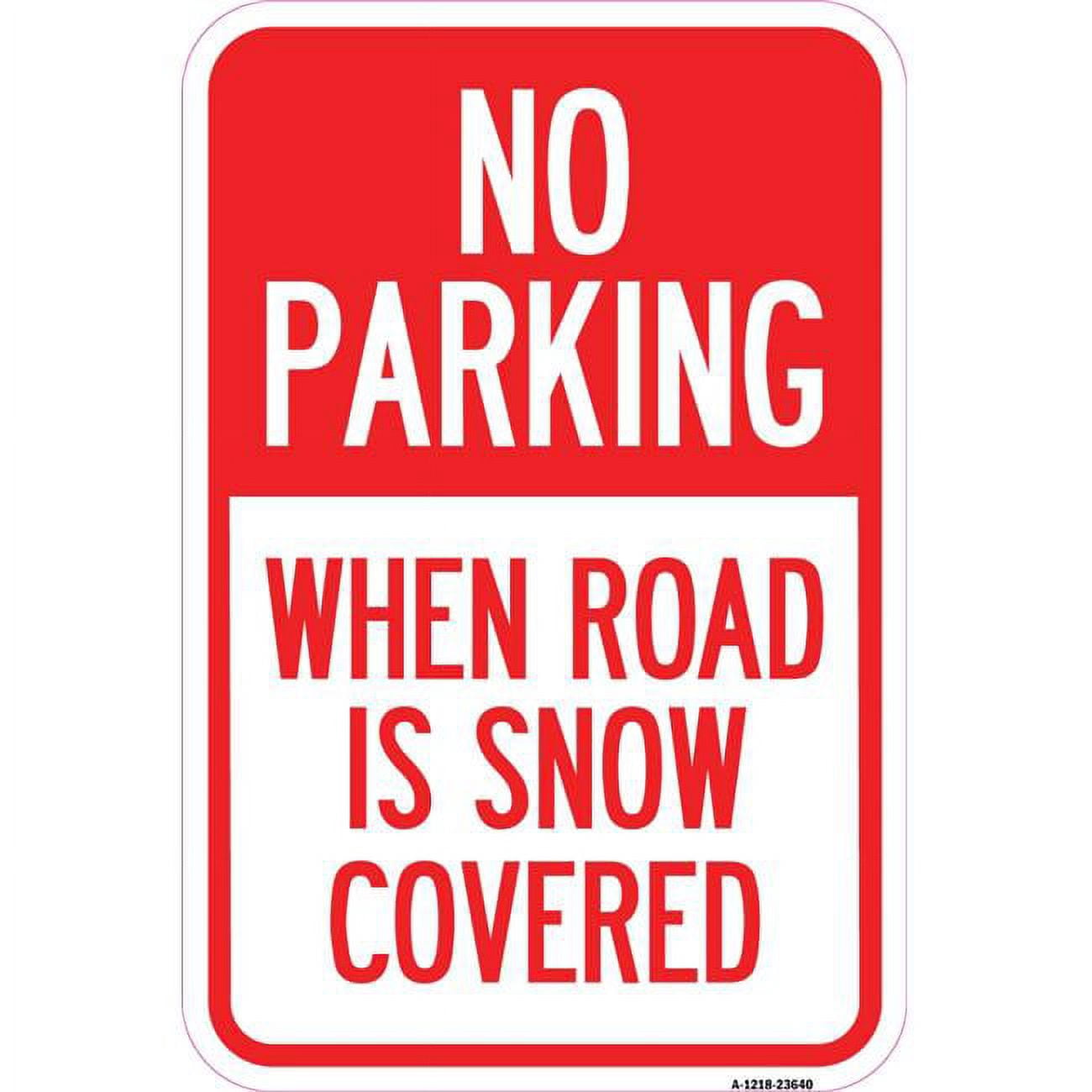 12 x 18 in. Aluminum Sign - No Parking When Road is Snow Covered ...