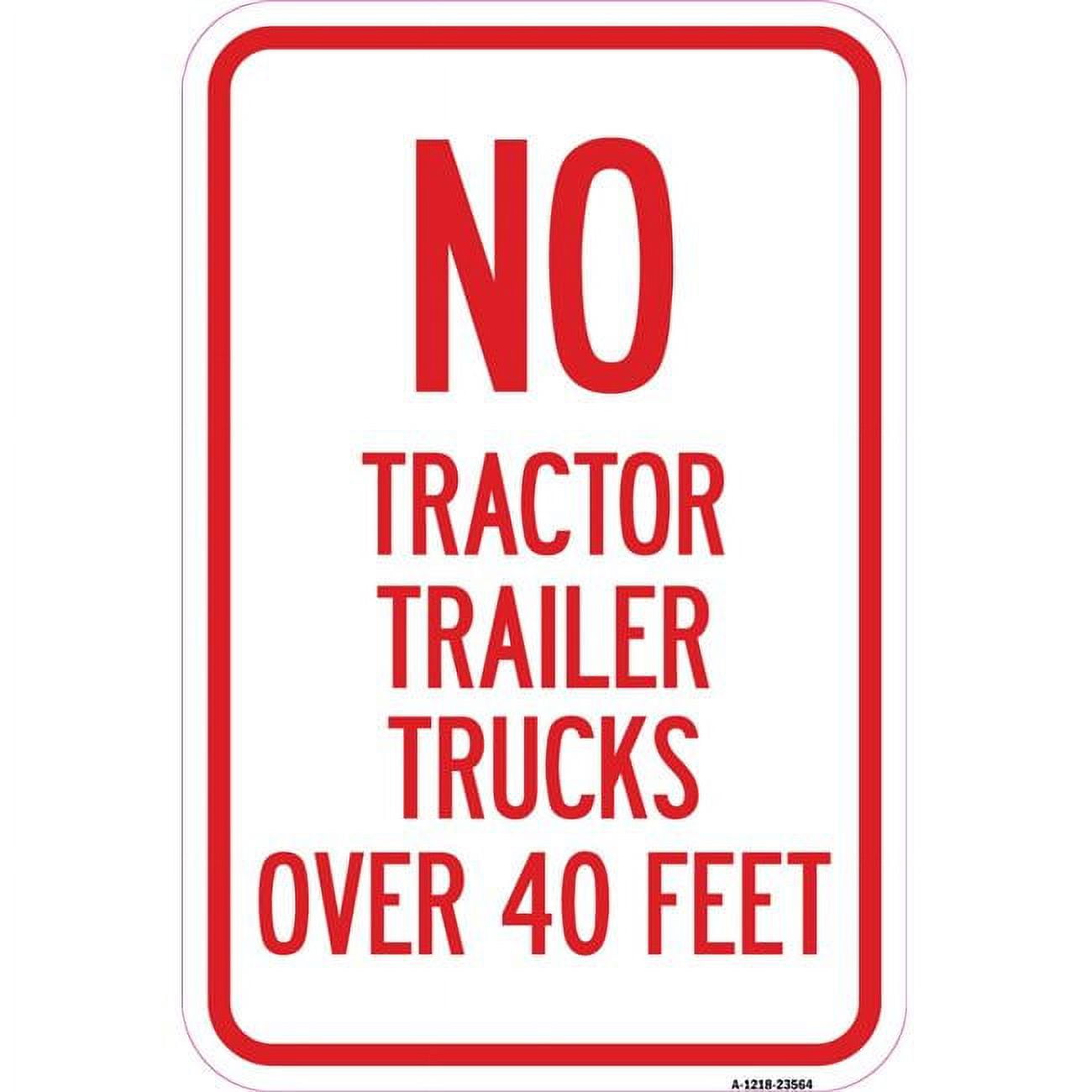 12 x 18 in. Aluminum Sign - No Tractor Trailer Trucks Over 40 Feet ...