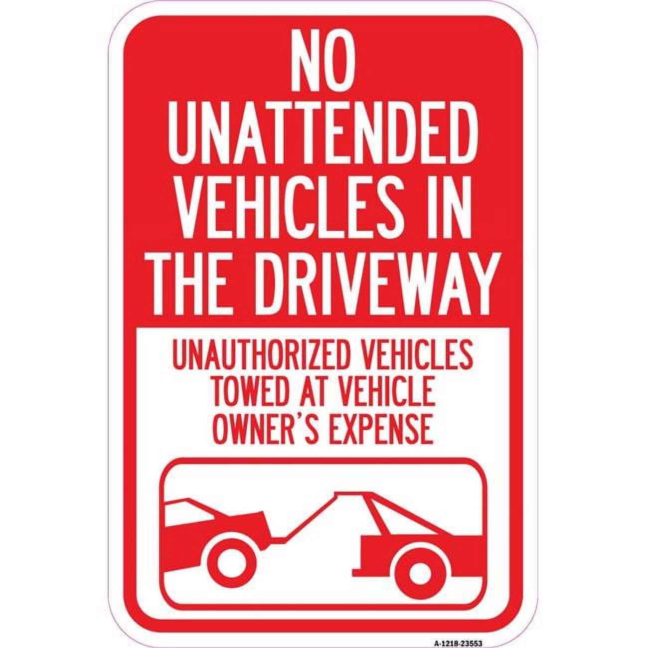 12 x 18 in. Aluminum Sign - No Unattended Vehicles in the Driveway ...
