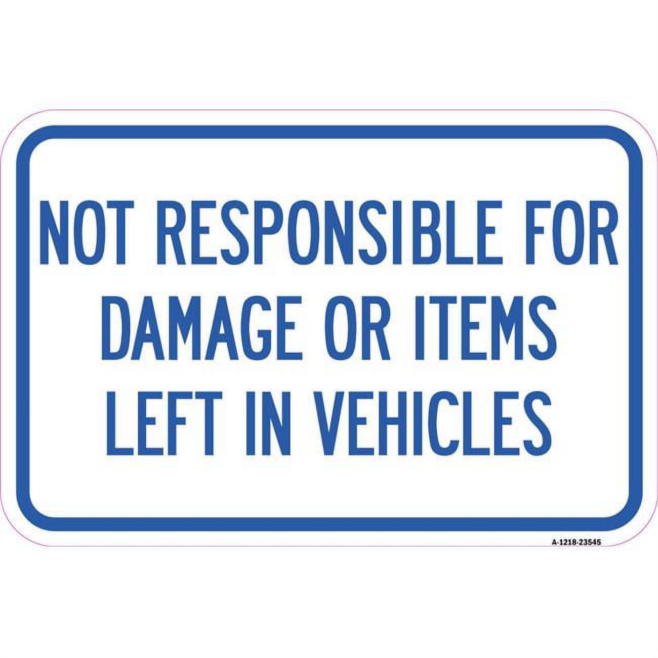 12 x 18 in. Aluminum Sign - Not Responsible for Damage or Items Left in ...