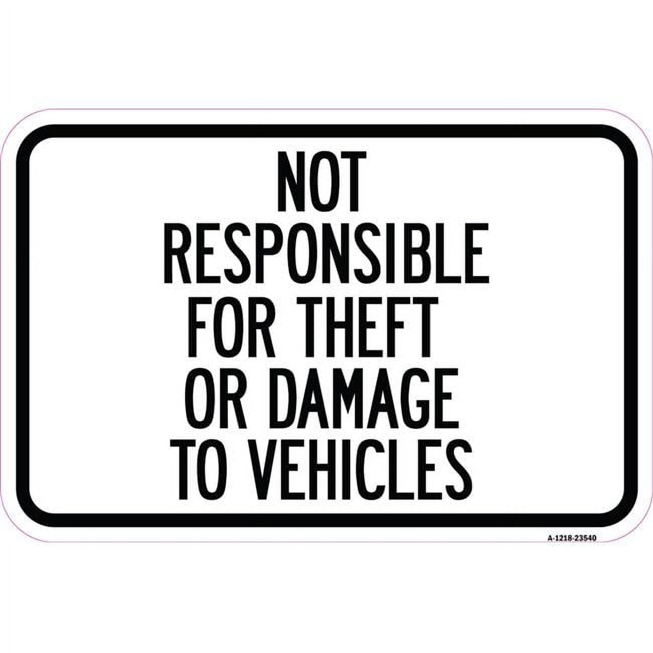 12 x 18 in. Aluminum Sign - Not Responsible for Theft or Damage to ...
