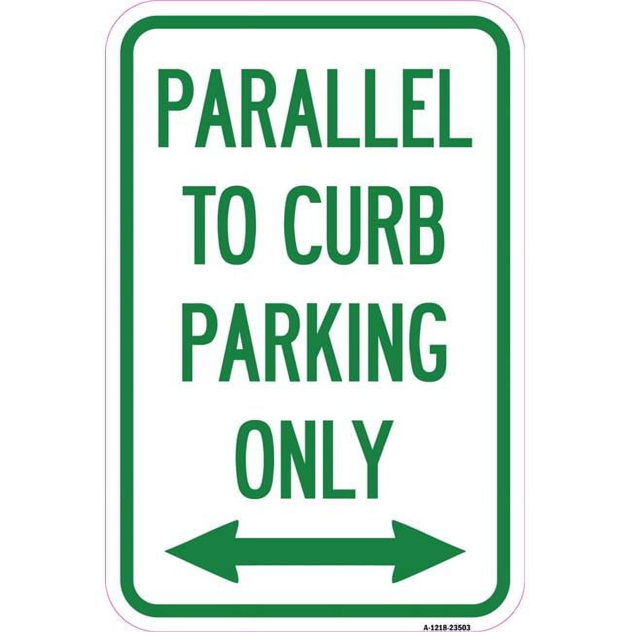 12 x 18 in. Aluminum Sign - Parallel to Curb Parking Only with ...