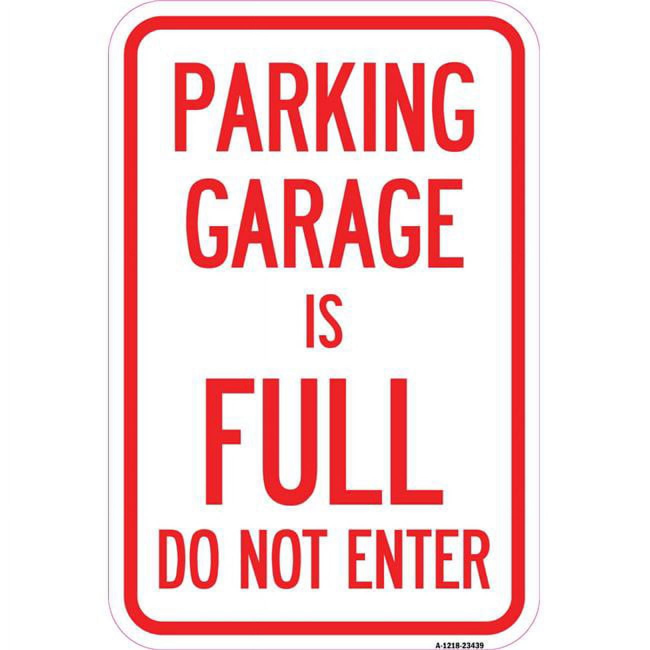 12 x 18 in. Aluminum Sign - Parking Garage is Full Do Not Enter ...