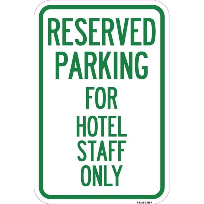 12 x 18 in. Aluminum Sign - Parking Reserved for Hotel Staff Only ...