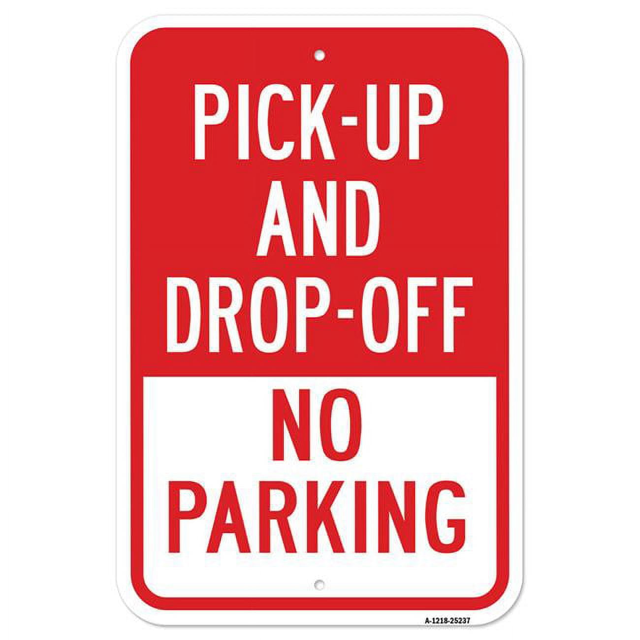 12 x 18 in. Aluminum Sign - Pick-Up & Drop-Off Only No Parking Sign ...