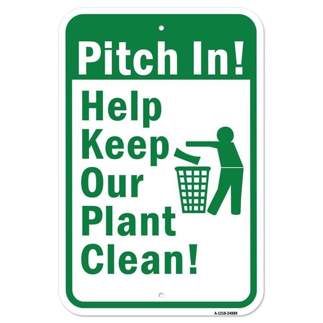 12 x 18 in. Aluminum Sign - Pitch In Help Keep Our Plant Clean ...