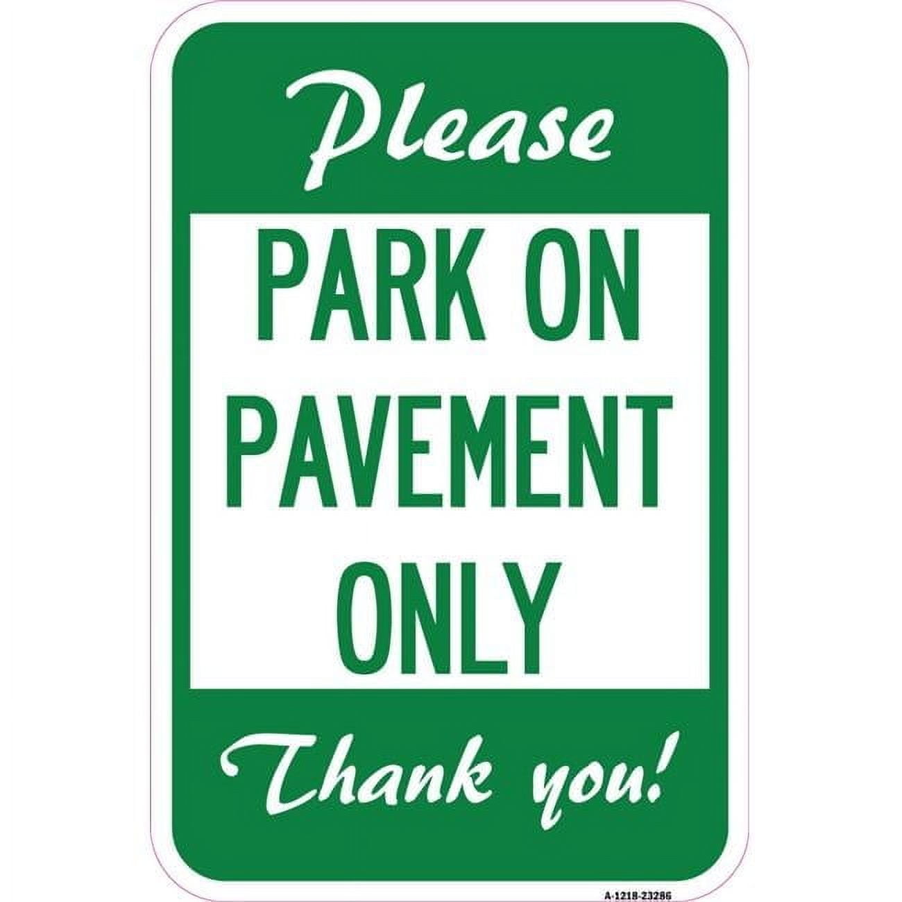 12 x 18 in. Aluminum Sign - Please Park on Pavement Only Thank You ...