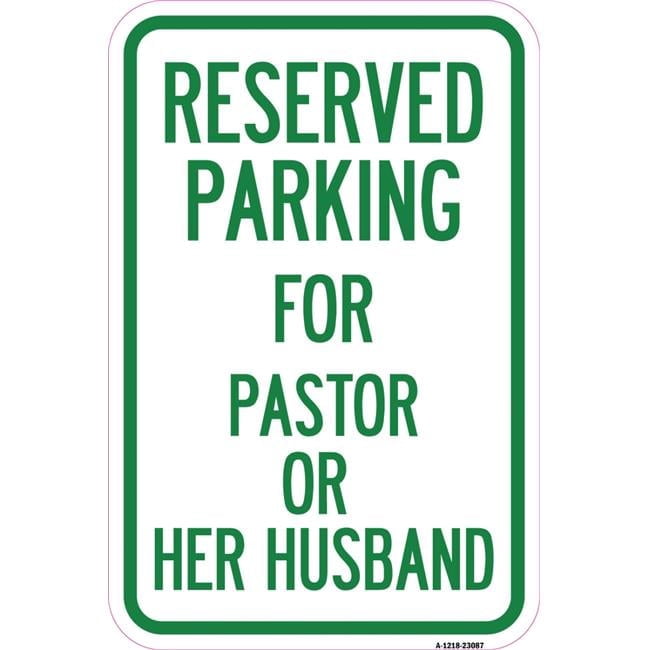 12 x 18 in. Aluminum Sign - Reserved Parking for Pastor or Her Husband ...