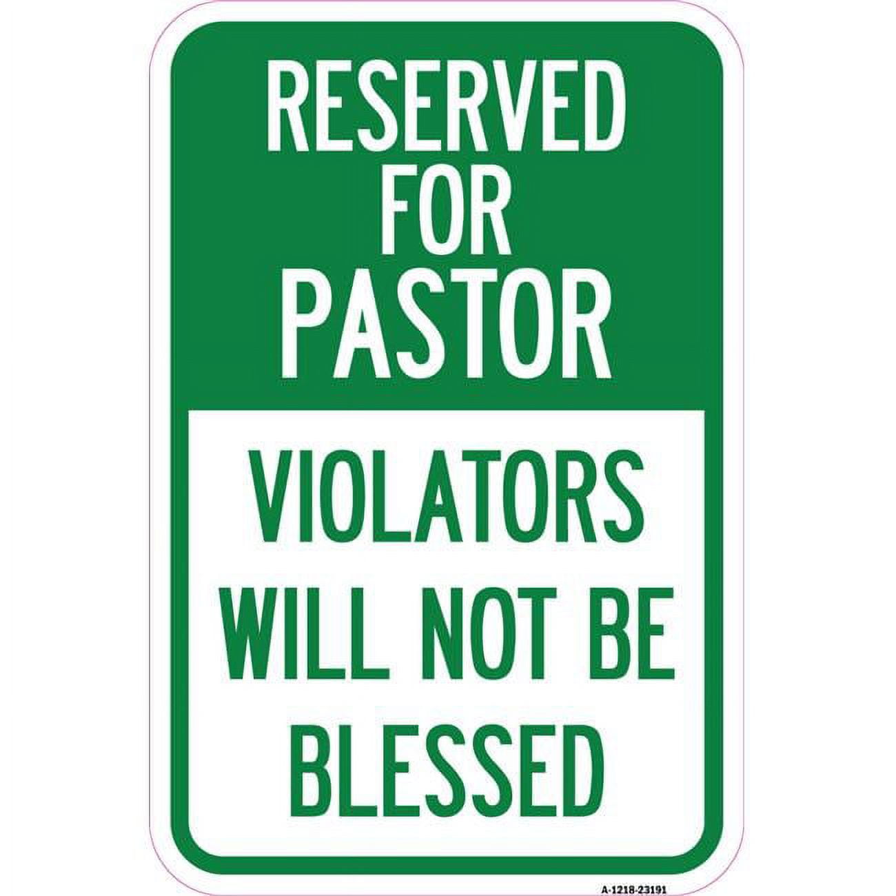 12 x 18 in. Aluminum Sign - Reserved for Pastor Violators Will Not Be ...