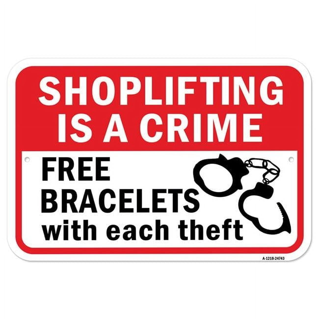 12 x 18 in. Aluminum Sign - Shoplifting is A Crime Free Bracelets with ...