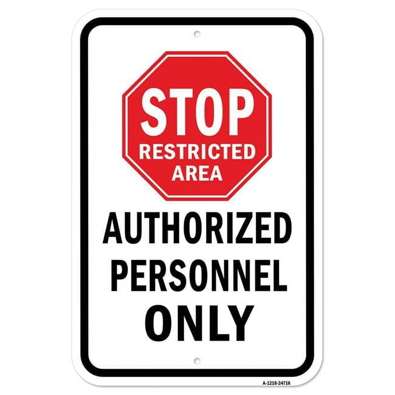 12 x 18 in. Aluminum Sign - Stop Restricted Area Authorized Personnel ...