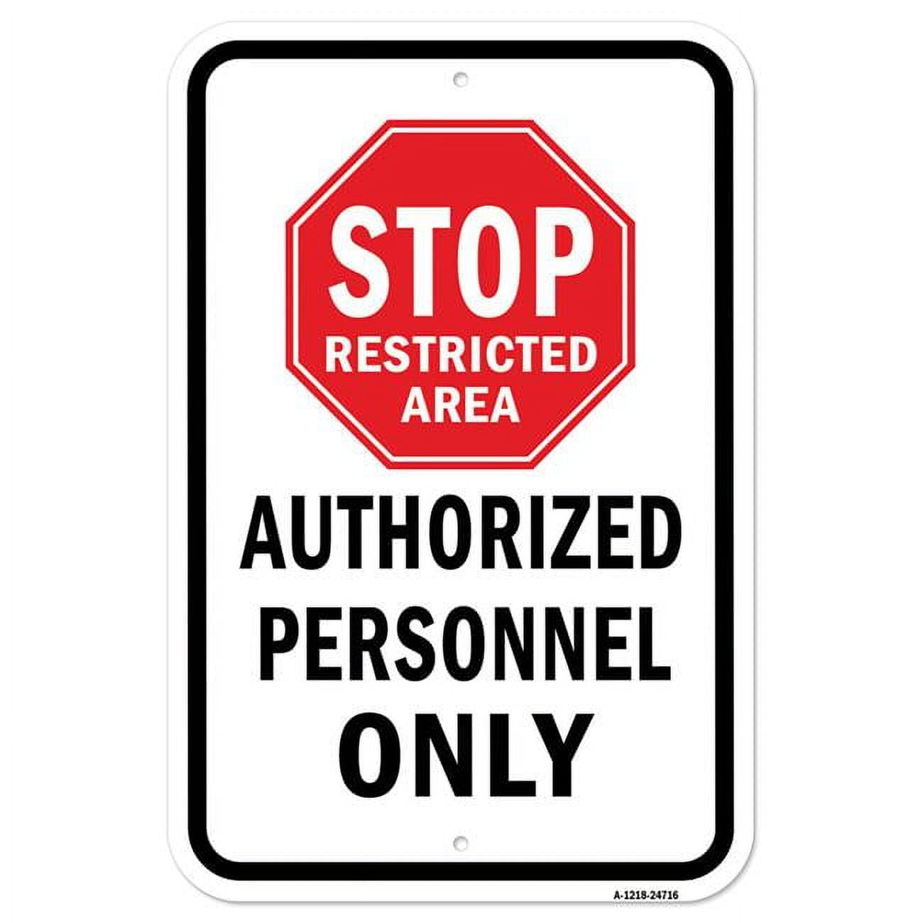 12 x 18 in. Aluminum Sign - Stop Restricted Area Authorized Personnel ...