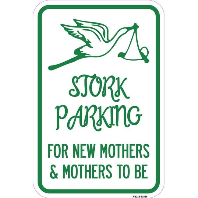 12 x 18 in. Aluminum Sign - Stork Parking for New Mothers & Mothers to ...