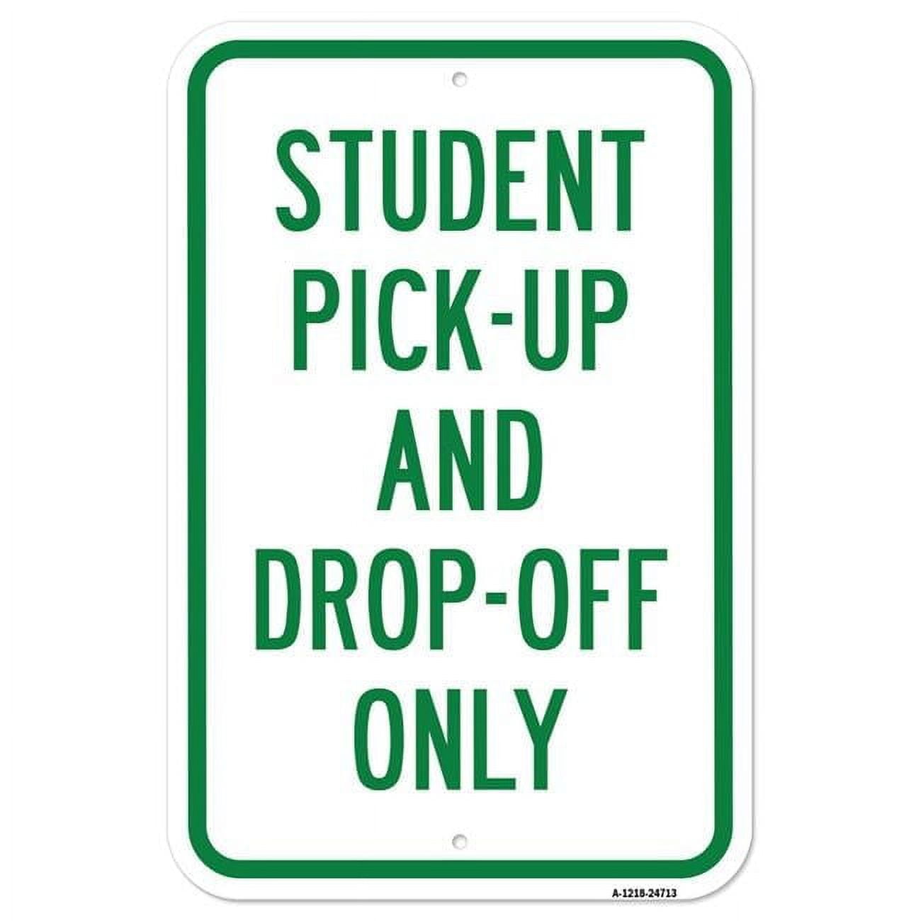 12 x 18 in. Aluminum Sign - Student Pick-Up & Drop-Off Only - Walmart.com