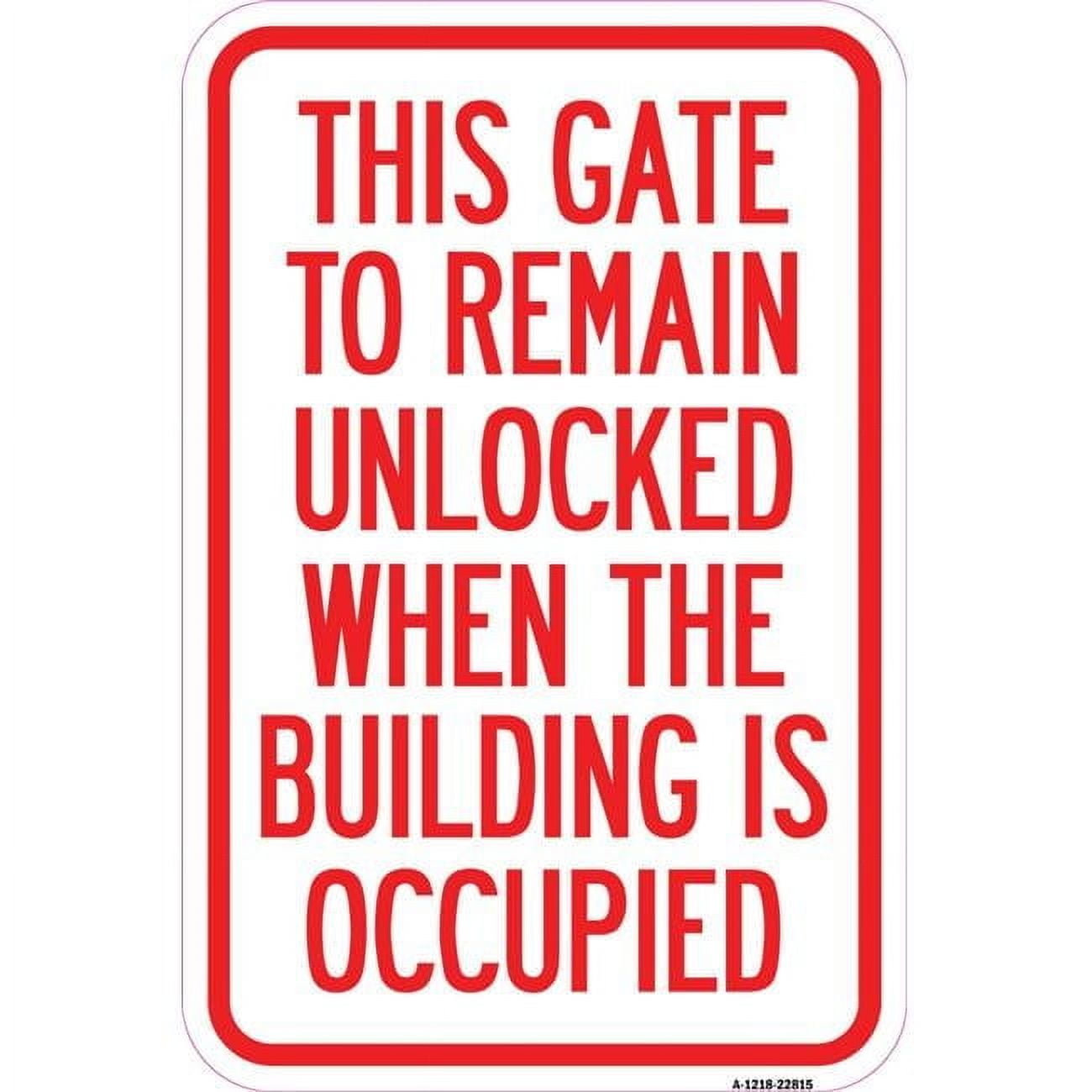 12 x 18 in. Aluminum Sign - This Gate to Remain Unlocked When the ...