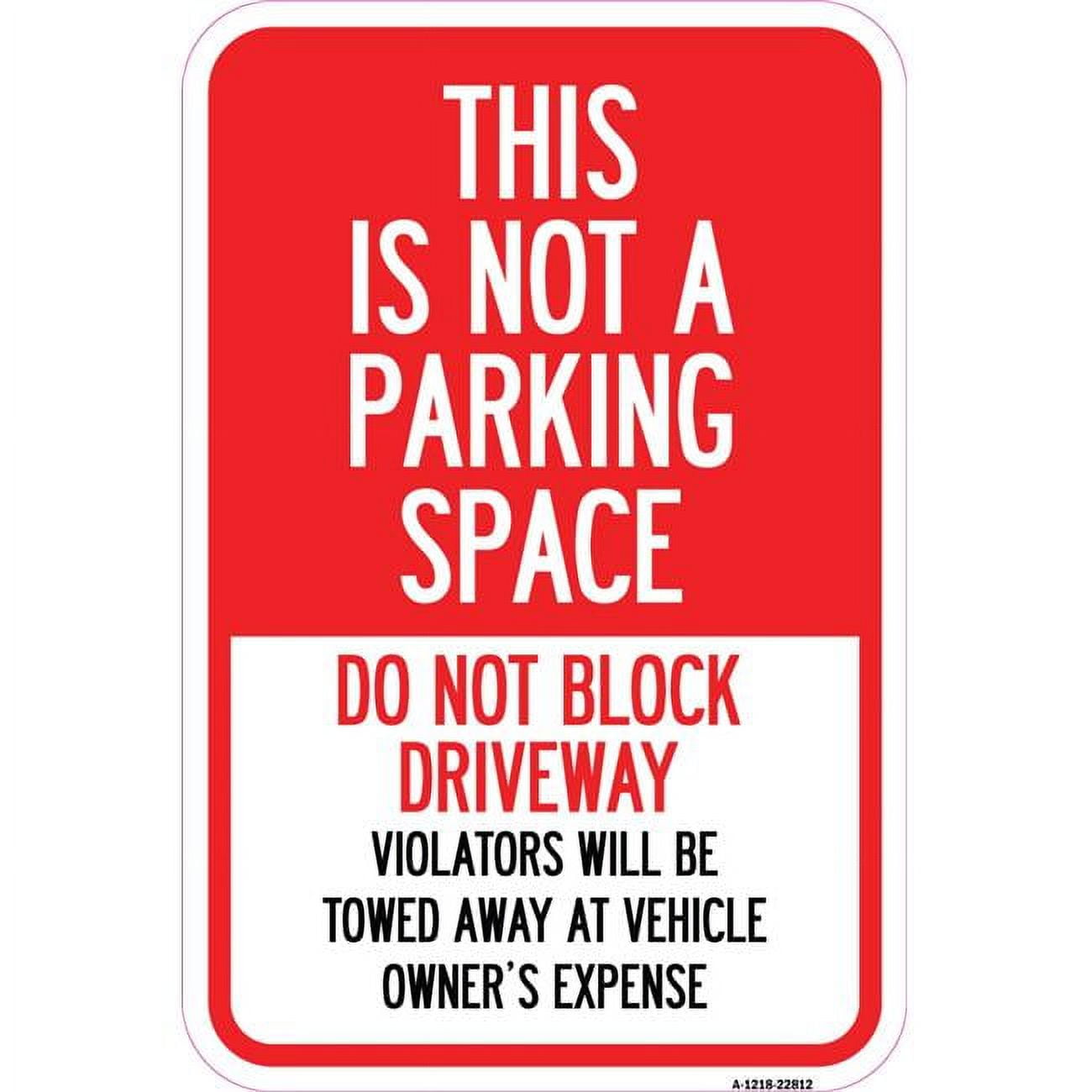 12 x 18 in. Aluminum Sign - This is Not A Parking Space Do Not Block Driveway Violators Towed ...