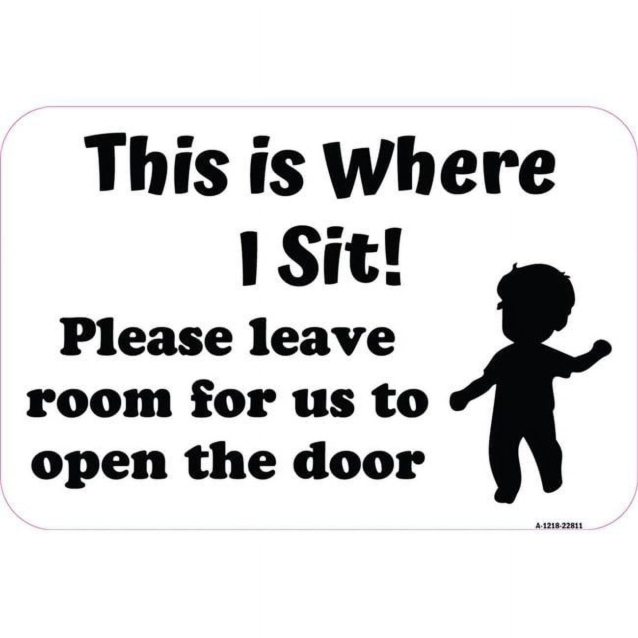 12 x 18 in. Aluminum Sign - This is Where I Sit Please Leave Room for ...