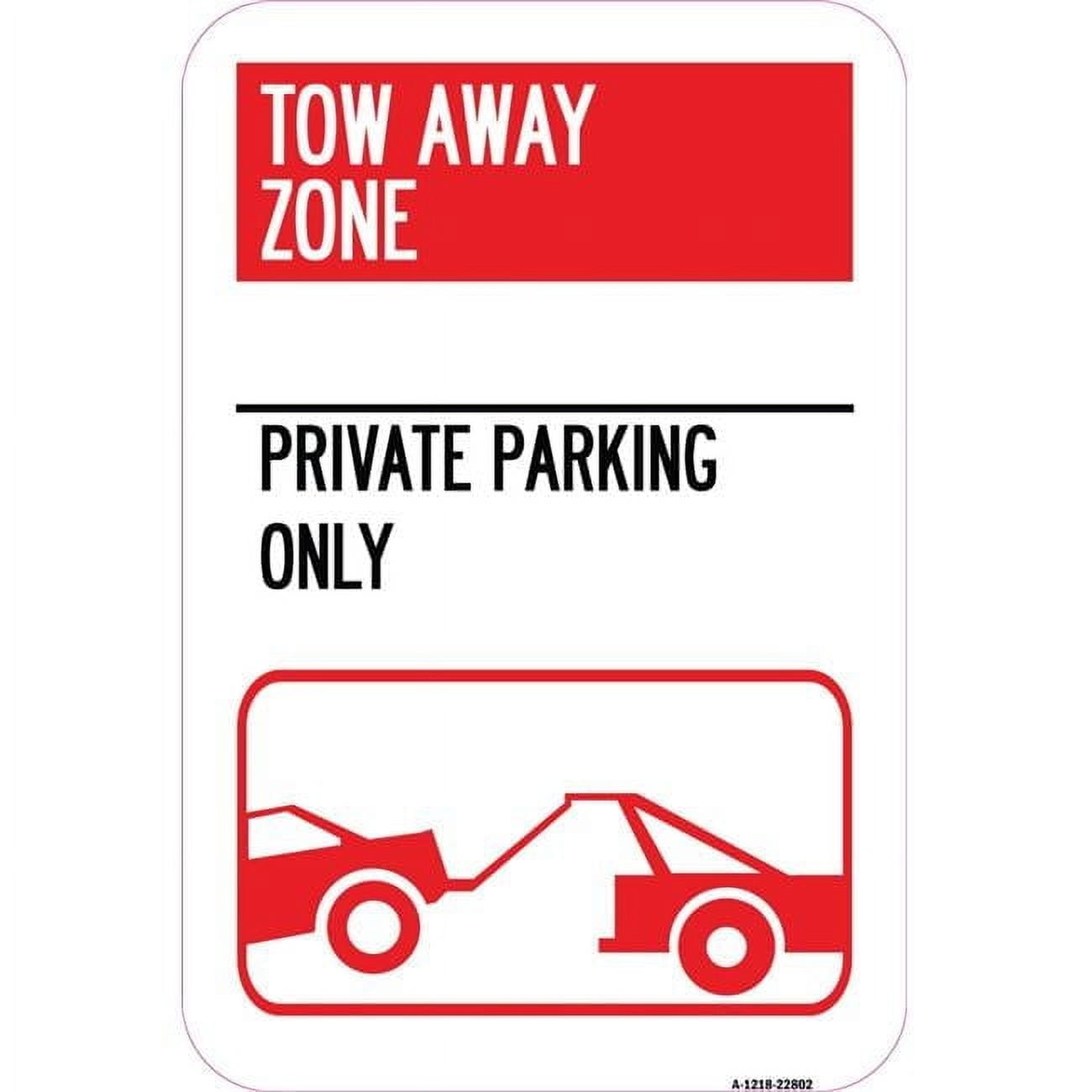 12 x 18 in. Aluminum Sign - Tow Away Zone - Private Parking Only with ...